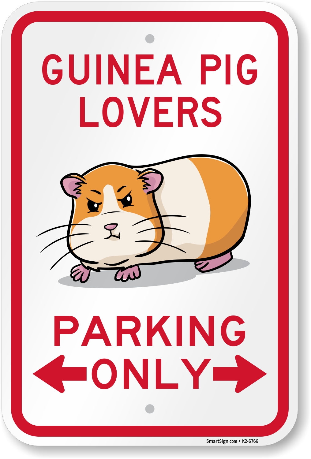 Funny Guinea Pig Lovers Parking Only Sign, SKU: K2-6766