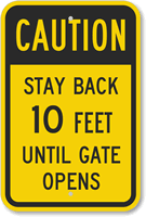 Stay Back 10 Feet Until Gate Opens Sign, SKU: K-5889