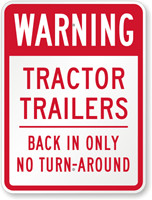 Tractor Trailers Back In Only No Turn-Around Sign, SKU: K-9549